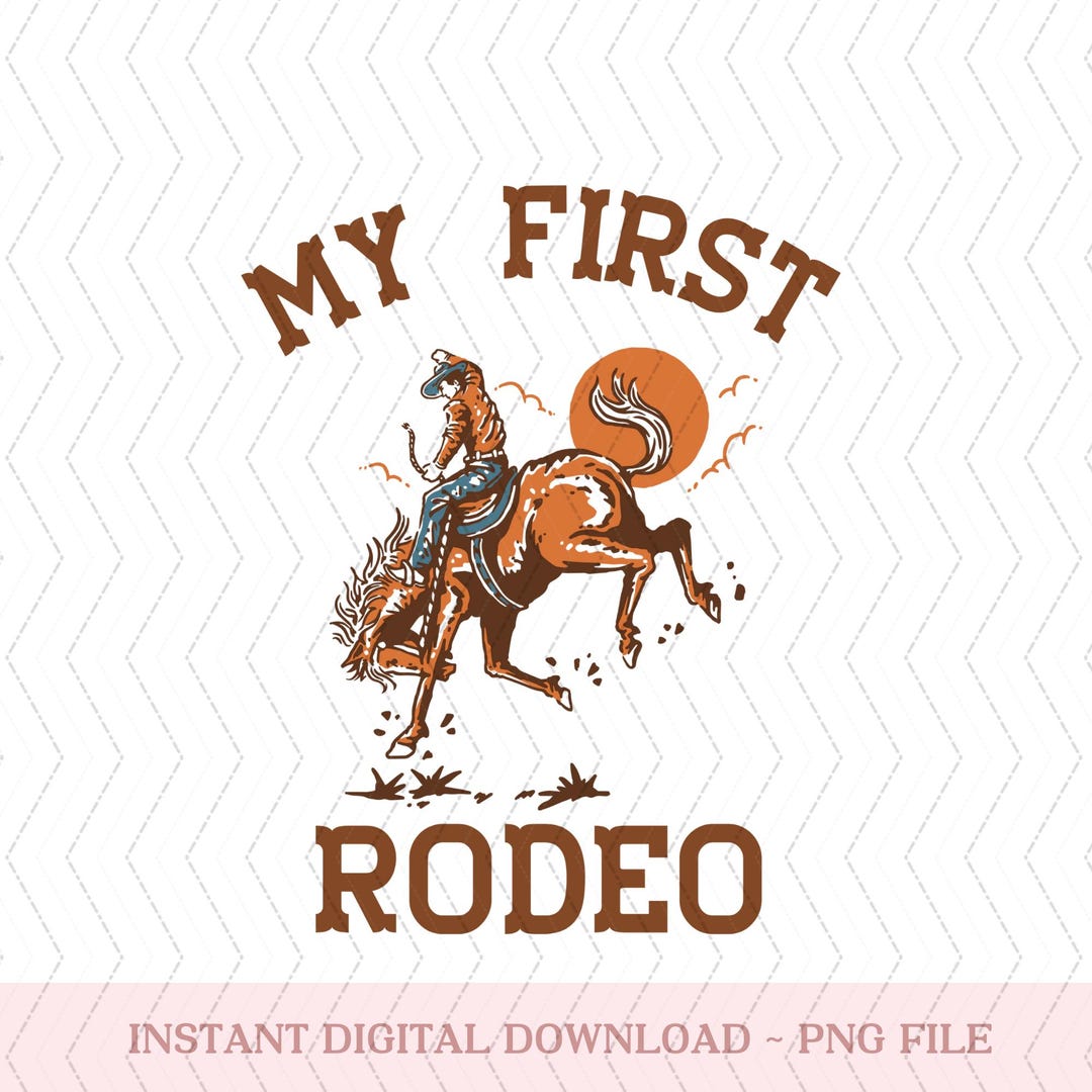 My First Rodeo Birthday PNG, Cowboy Birthday Png, Rodeo First Birthday ...