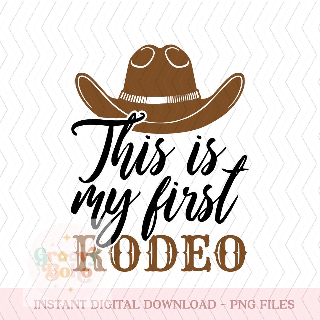 My First Rodeo Birthday PNG, Cowboy Birthday Png, Rodeo First Birthday ...