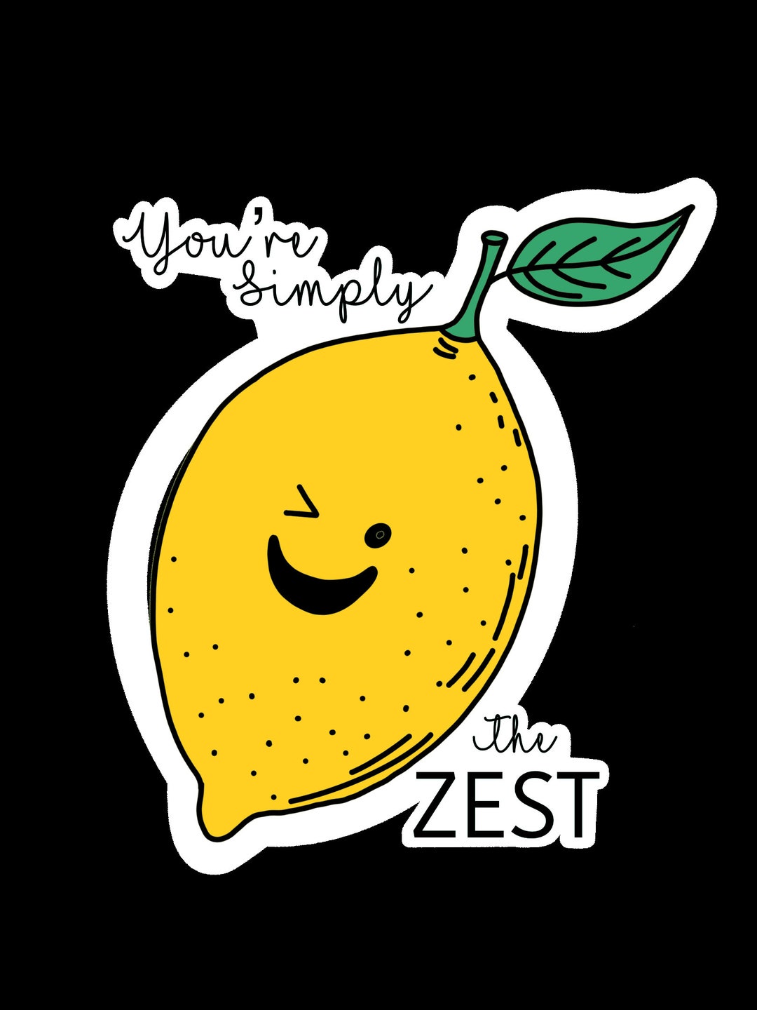 You're Simply the ZEST Sticker - Pun - Funny - Waterproof Vinyl - Etsy
