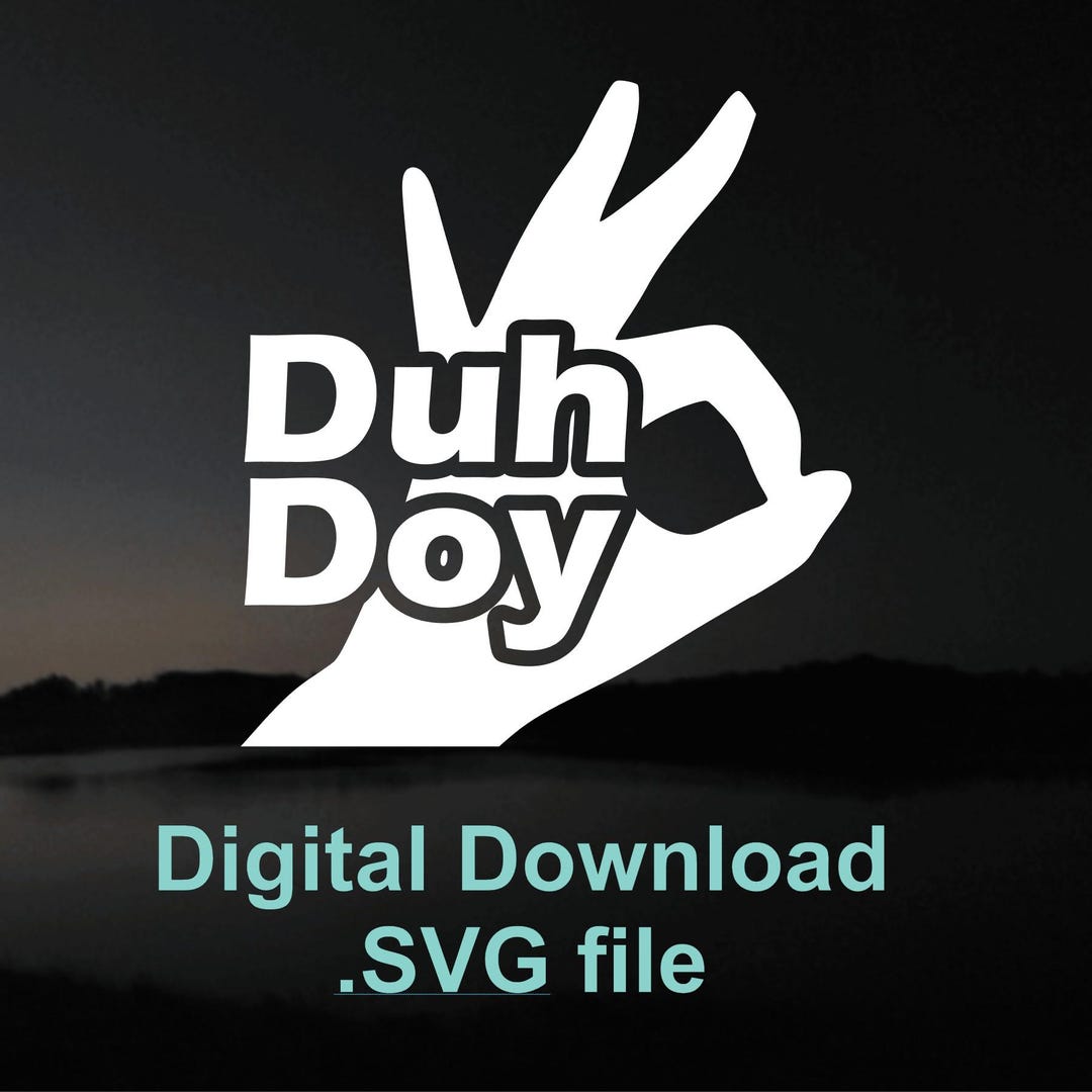 Duh Doy With Hand: SVG Digital Download File. - Etsy