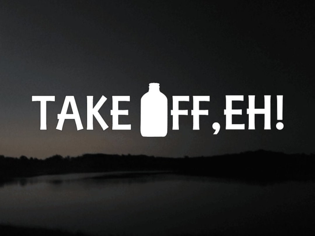 Take Off, Eh! Strange Brew, 1983. Vinyl Decal. FREE SHIPPING! for the ...