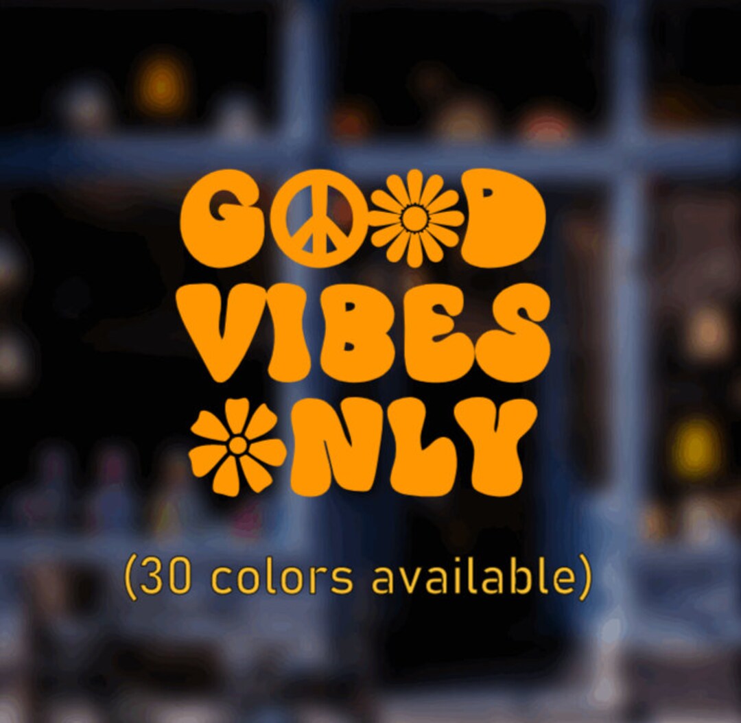 Good Vibes Only Vinyl Decal. A Fun Way to Send Positive Vibes! - Etsy