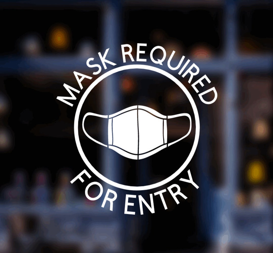 Mask Required for Entry Vinyl Decal. Respectfully Inform Your Customers ...