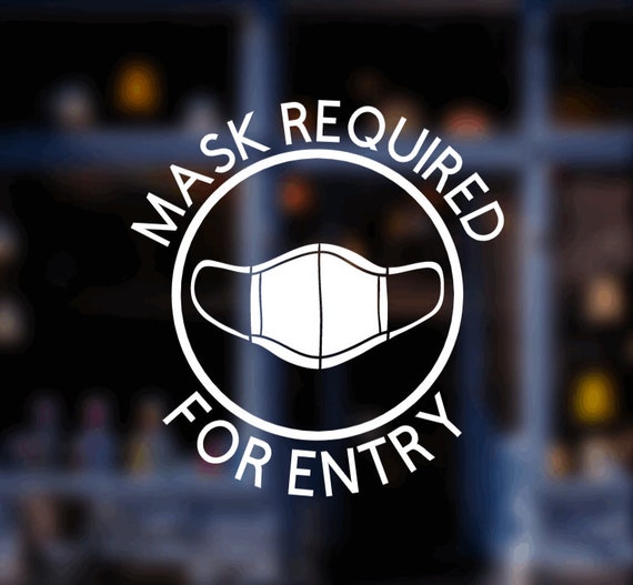 Mask Required for Entry Vinyl Decal. Respectfully Inform Your | Etsy