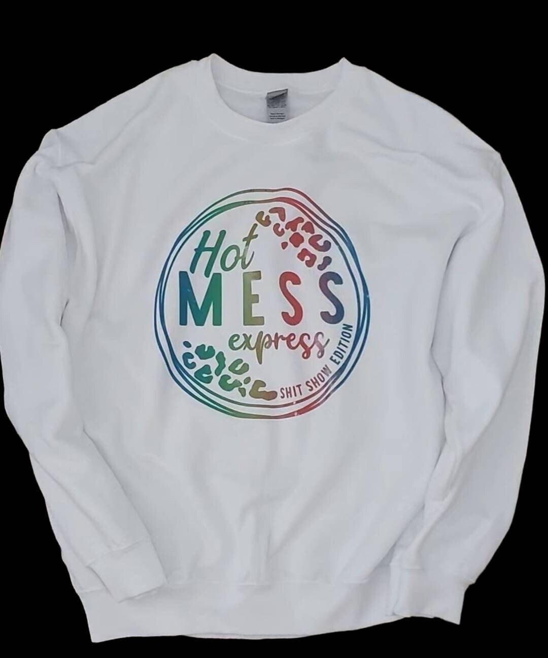 Hot Mess Express Sweatshirt, Shit Show Edition, Funny Sayings, Funny ...