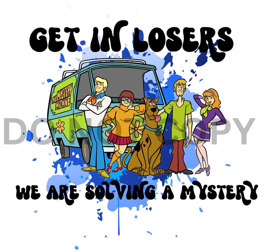 Get in Losers We Are Solving A Mystery PNG - Etsy