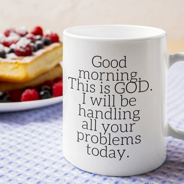 Good Morning This is God I Will Be Handling Your Problems Today - Etsy