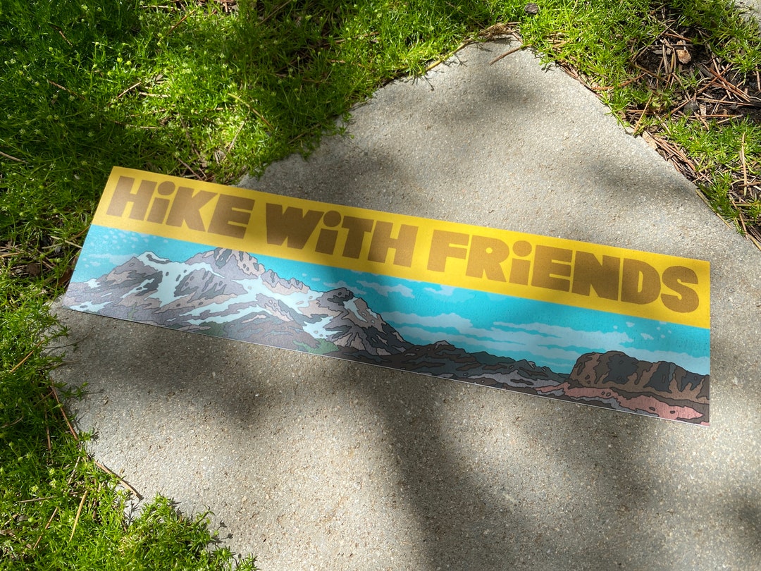 Hike With Friends - Nature Bumper Sticker - Hiking - Exploring the Wild ...