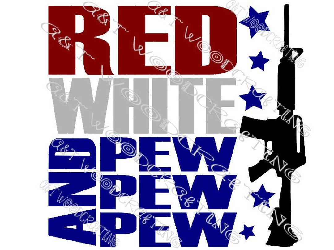 Red White & Pew Pew Pew Digital File for Cricut or Silhouette Instant ...