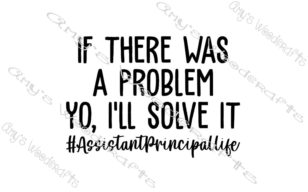 If There Was A Problem Yo, I'll Solve It #assistantprincipallife ...