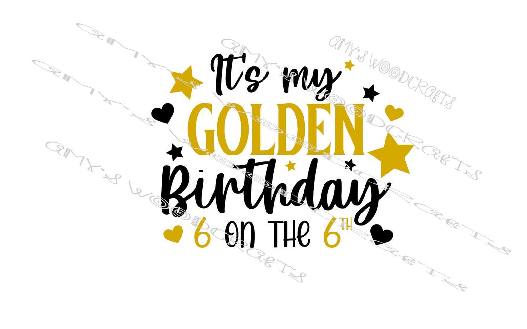 Golden Birthday - Six | Sixth Birthday | 6 on the 6th Digital File for ...