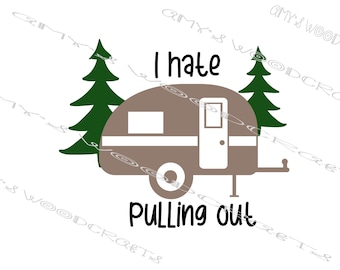 Camping, I Hate Pulling Out SVG File for Cutting Machines Like Cricut ...