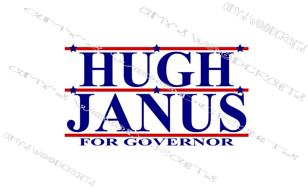 Hugh Janus for Governor Digital File for Cricut or Silhouette Instant ...