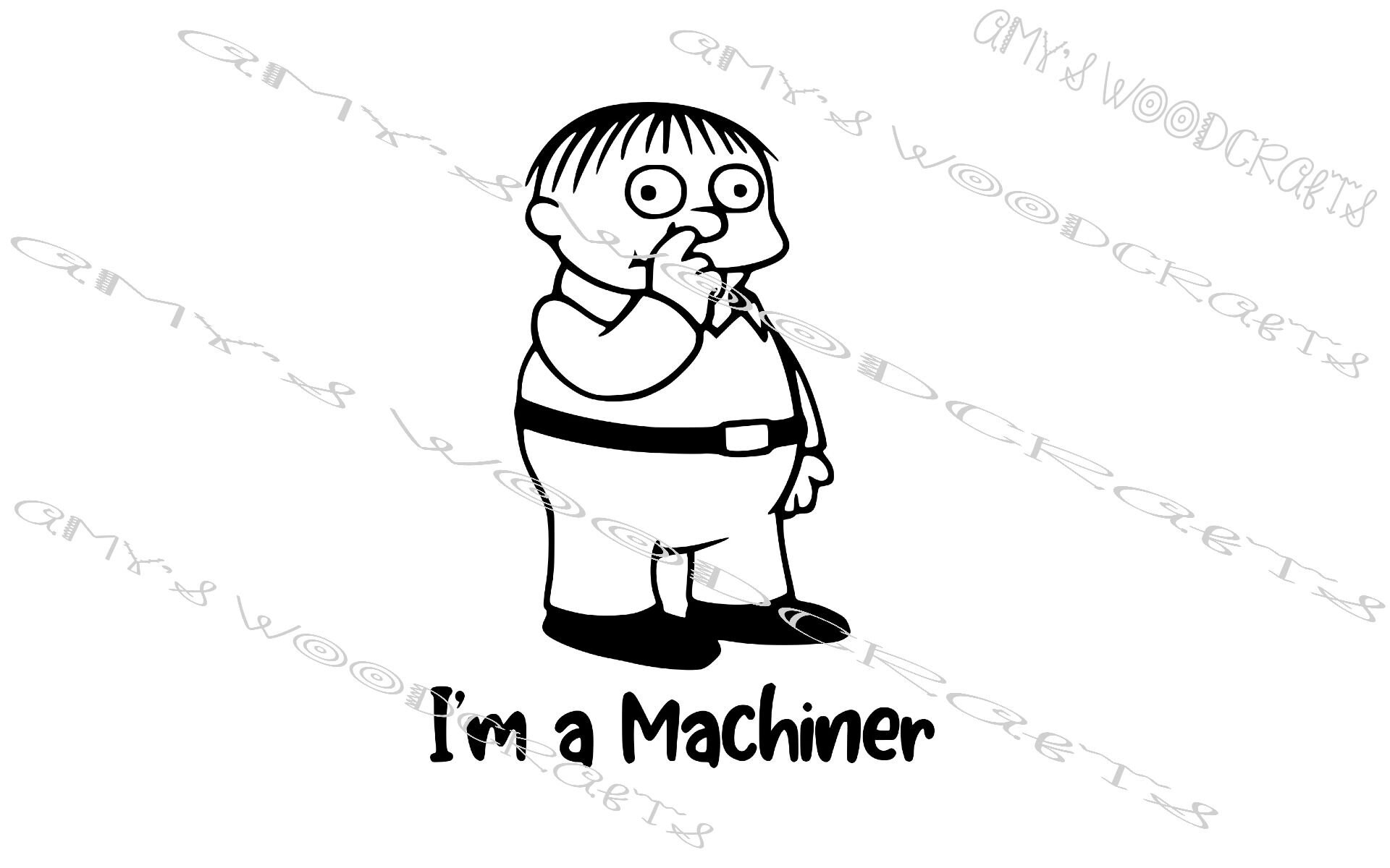 I'm A Machiner Digital File for Cricut or Silhouette Instant Download ...