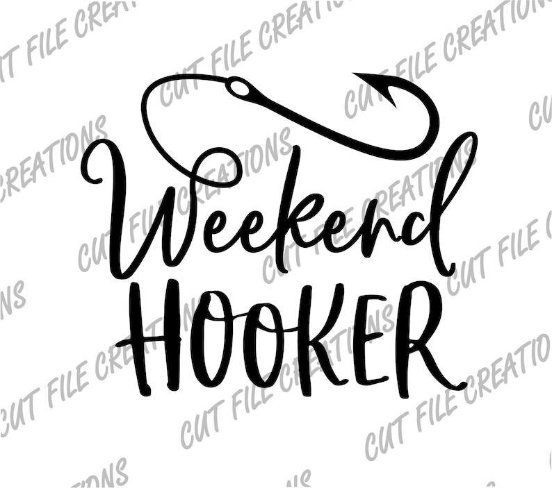 Weekend Hooker SVG Fishing SVG Fishing Png Cut File for | Etsy