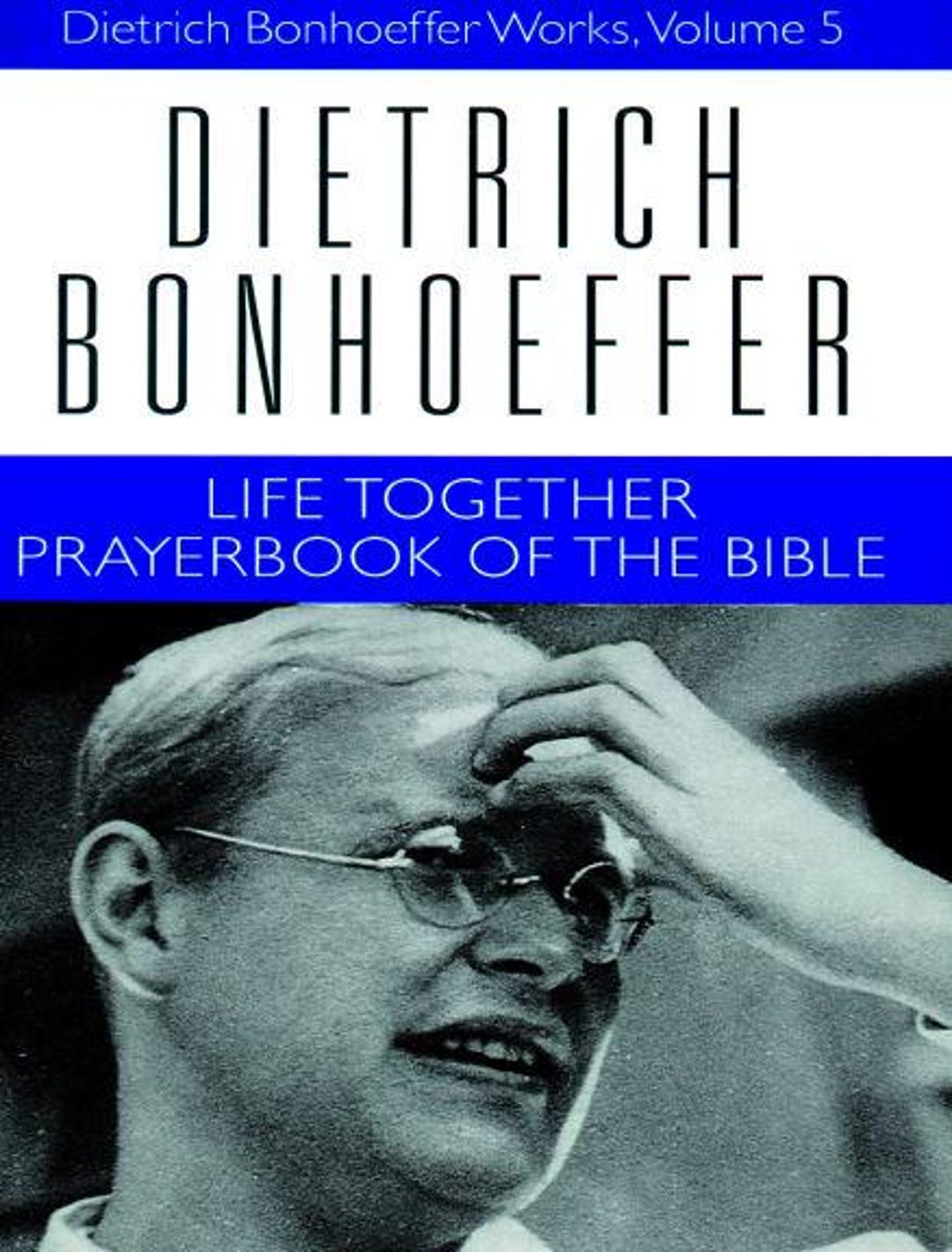 Life Together & Prayerbook of the Bible Dietrich Bonhoeffer Works ...