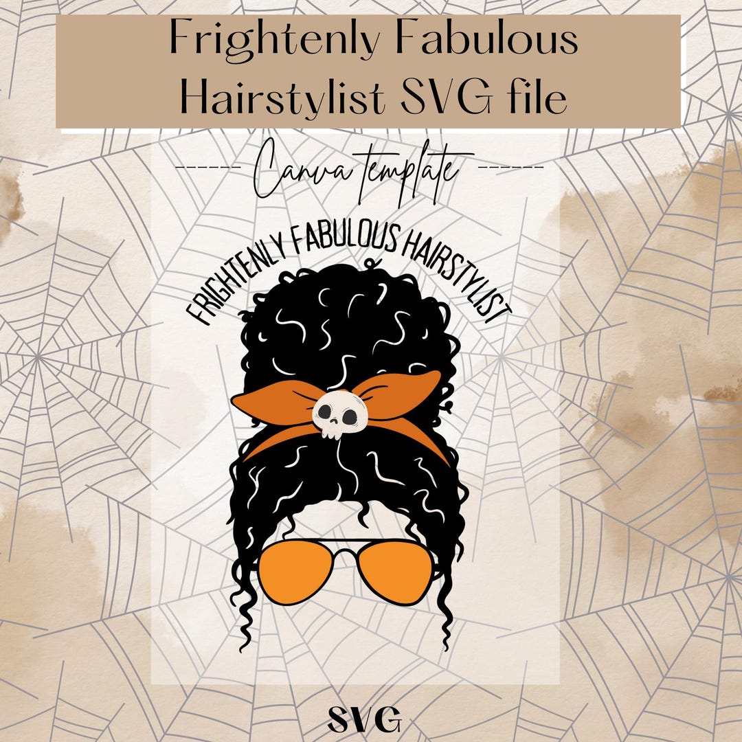 Hairstylist SVG for Halloween Shirts and Decals Frighteningly Fabulous ...