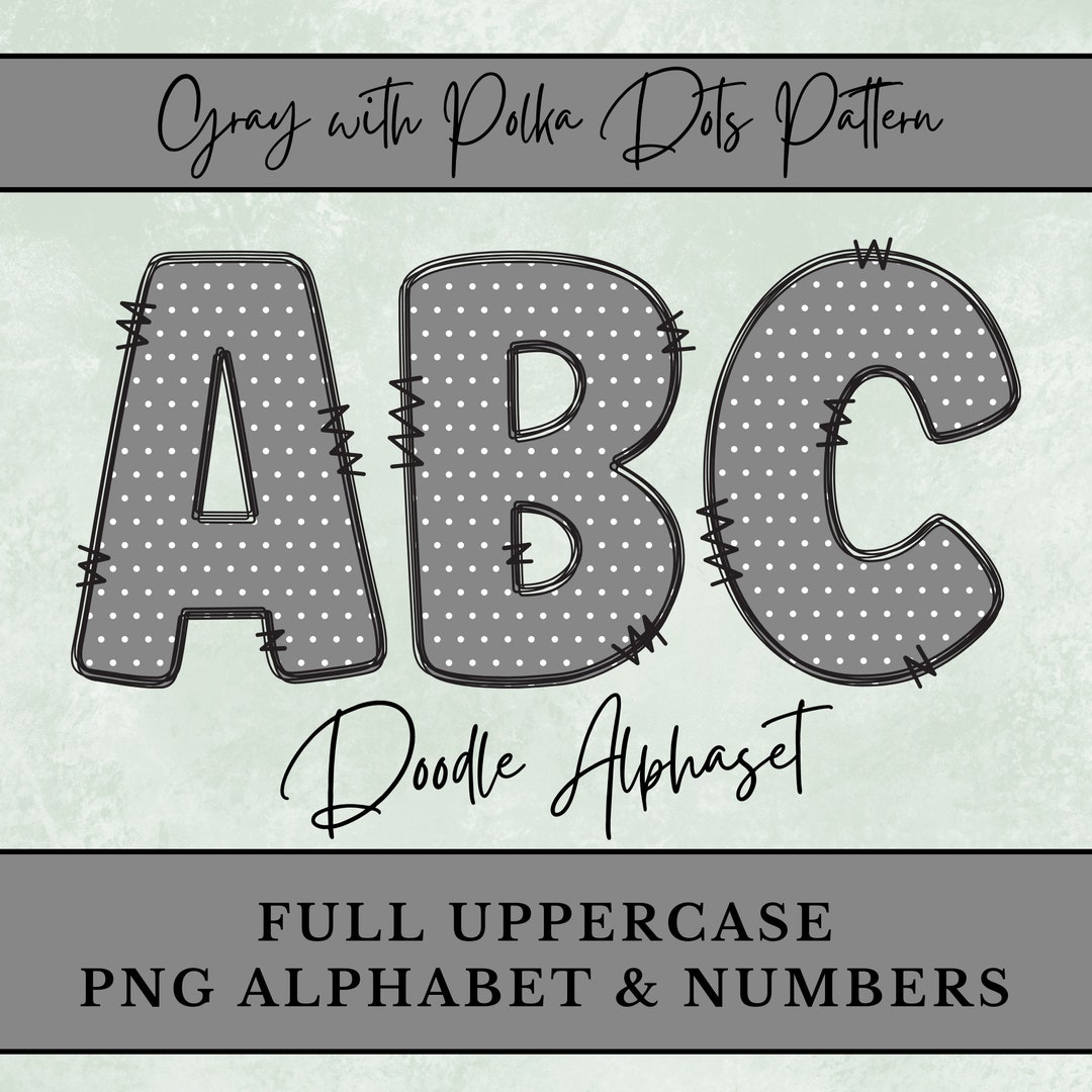 Gray With White Polka Dots Pattern Doodle Letters, Gray PNG Alphabet ...