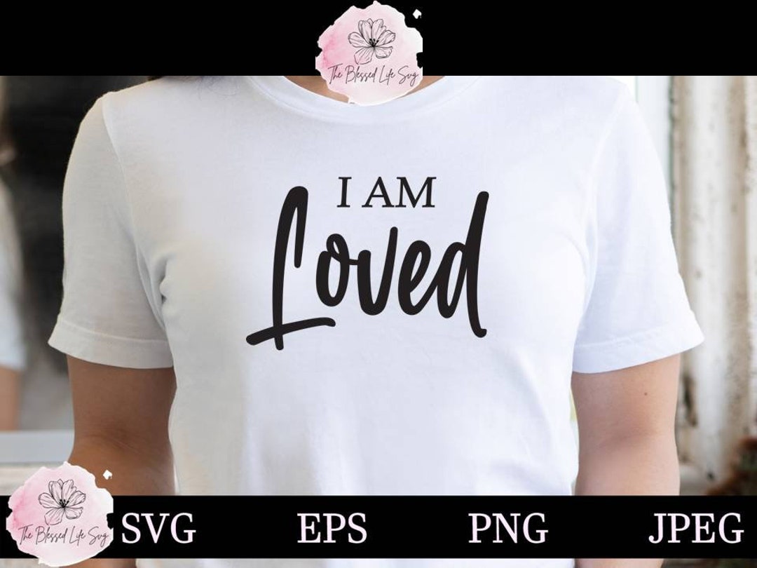 I Am Loved SVG Bundle / Christian Affirmation I Am Svg / Christian ...