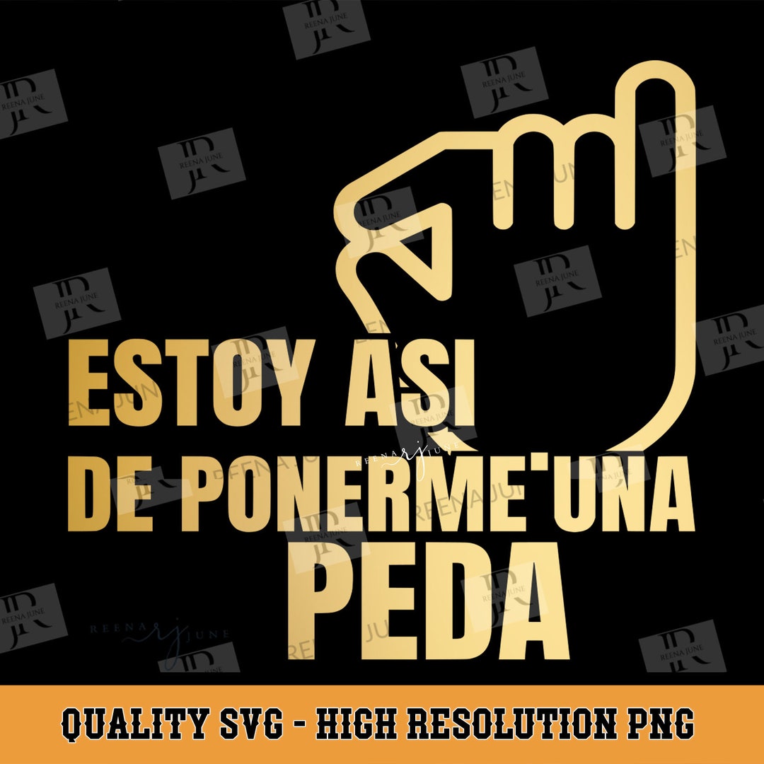 Estoy Asi De Ponerme Una Peda Svg, Spanish SVG, Svg En Espanol, Fathers ...