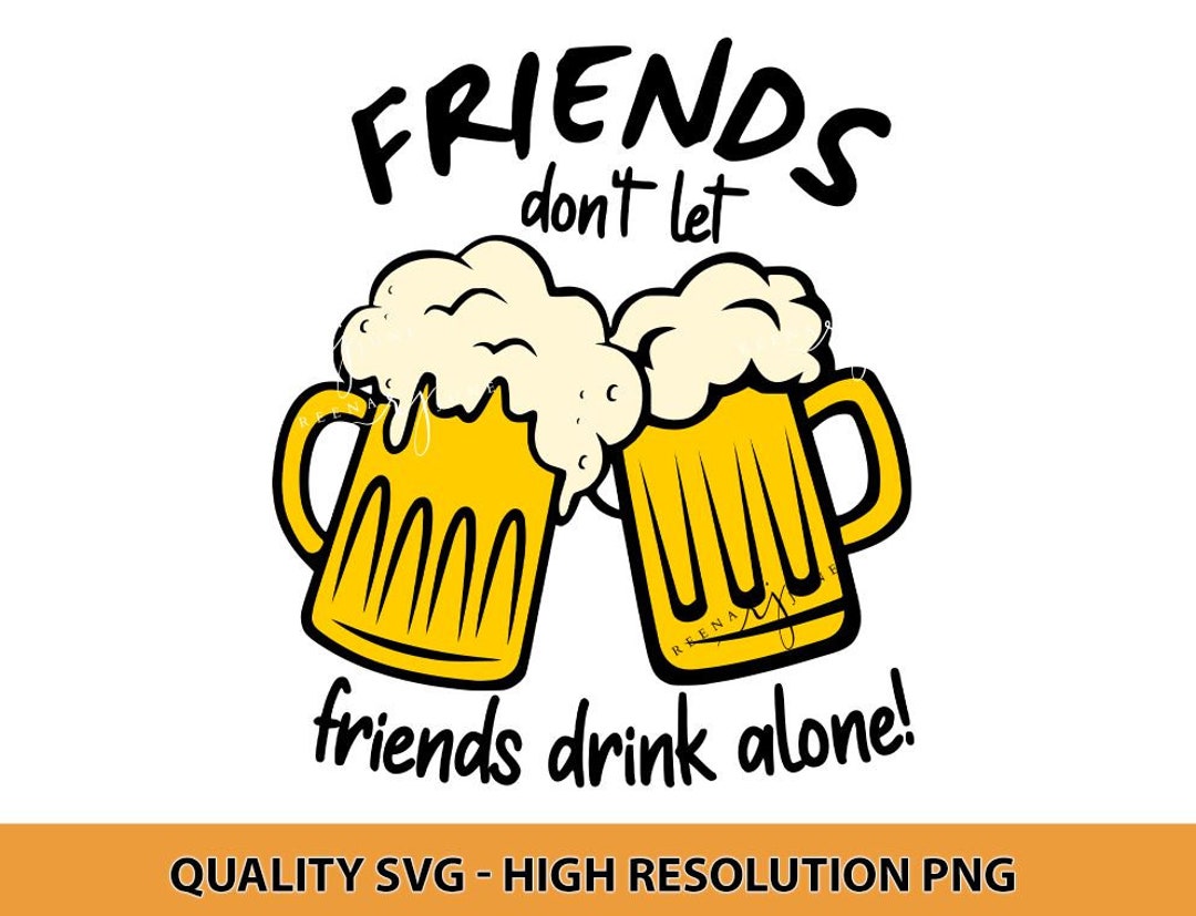 Friends Drink Together Beer Svg Png, Drinking PNG, Beer Quote, Beer ...