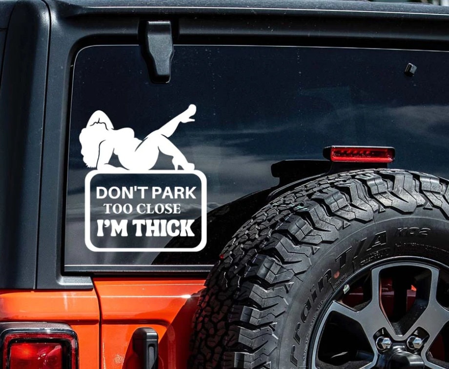 Dont Park Too Close I'm Thick Car Sticker Car Decal for - Etsy