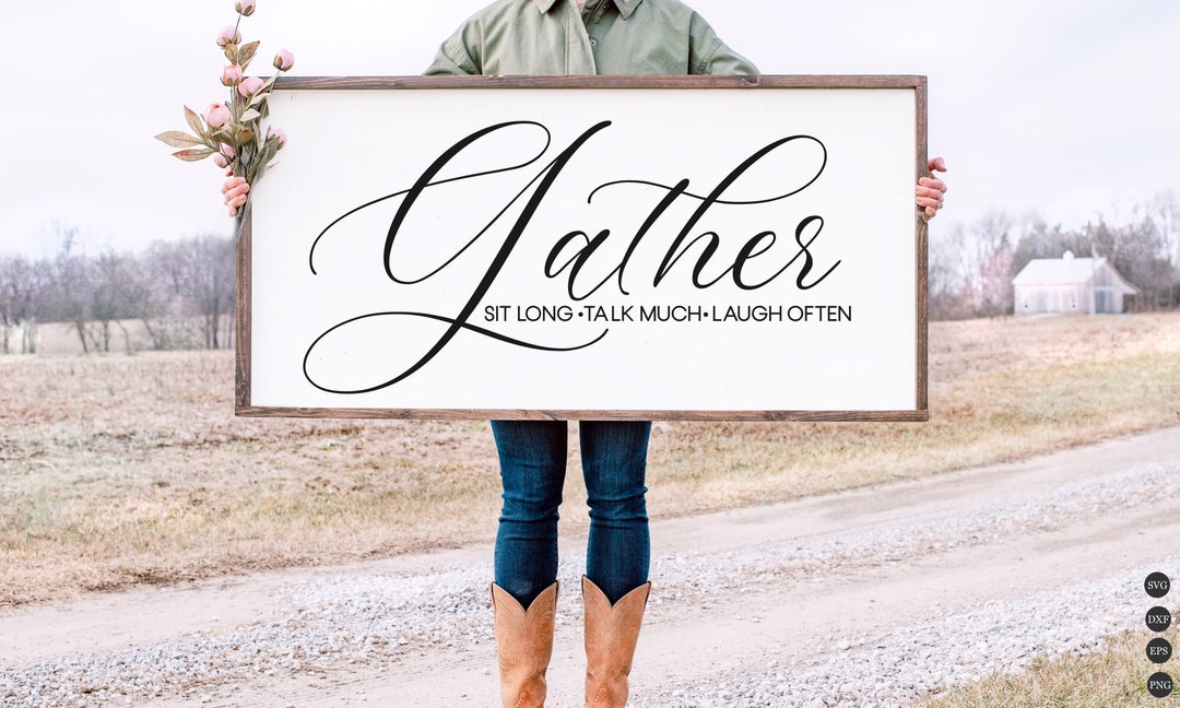 Gather Svg, Svg for Wood Sign, Farmhouse Svg, Signs Svg, Family Quote ...