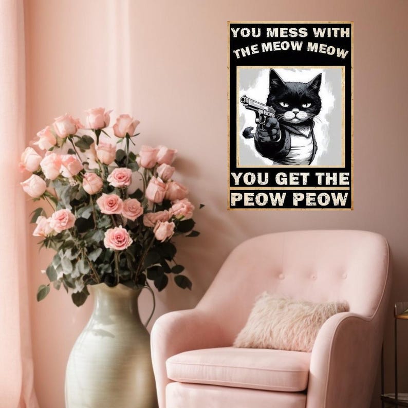 You Mess With the Meow Meow Poster | Funny Gangster Cat Wall Art | Peow ...
