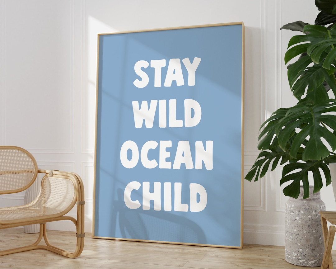 Stay Wild Ocean Child Quote Print, Printable Nursery Blue Wall Art ...