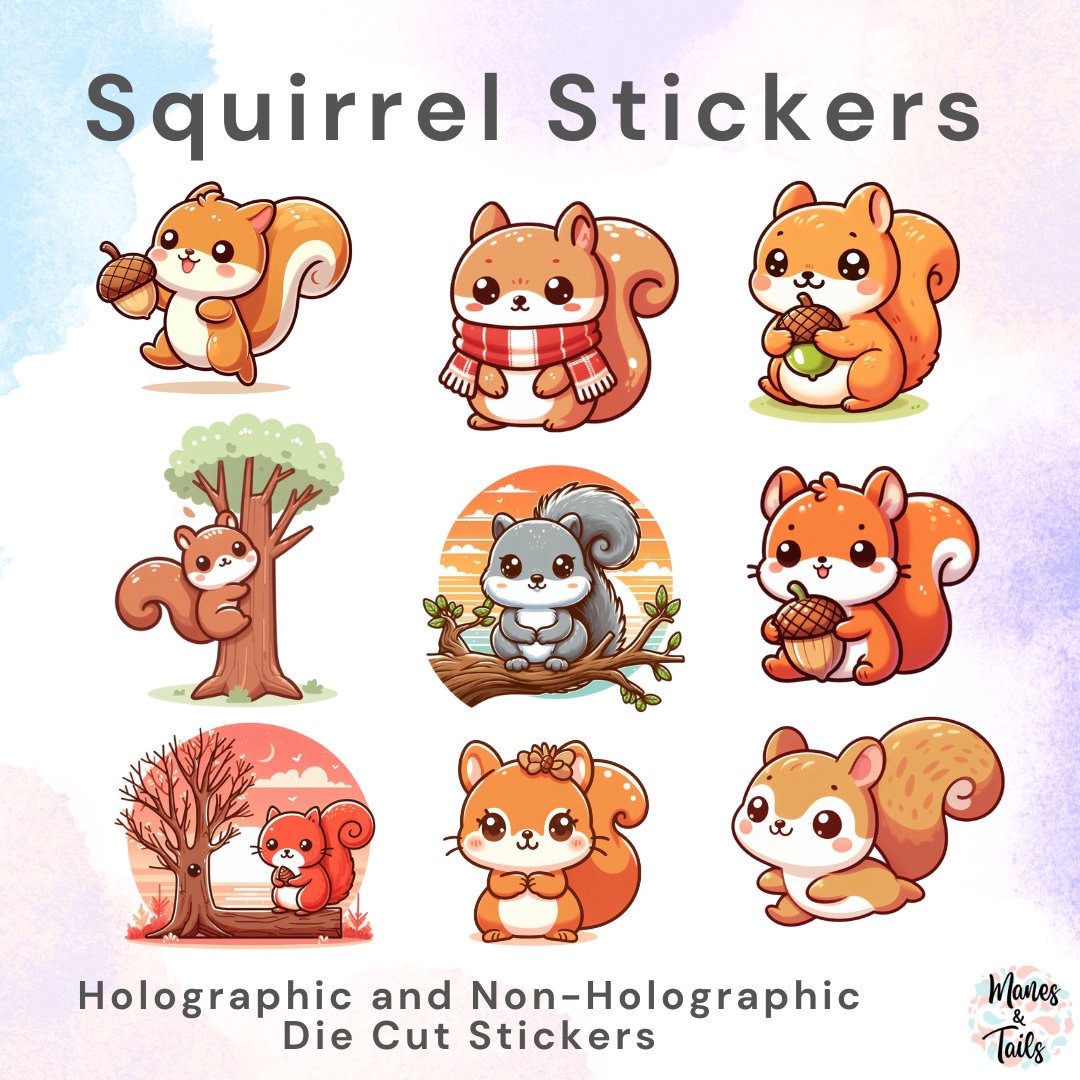 Squirrel Stickers | 9 DESIGNS Plus HOLOGRAPHIC Finish | WATERPROOF Die ...
