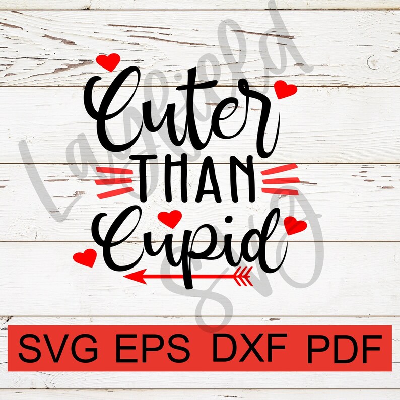 Cuter Than Cupid Valentine Svg Cupid Svg Valentines Day Etsy