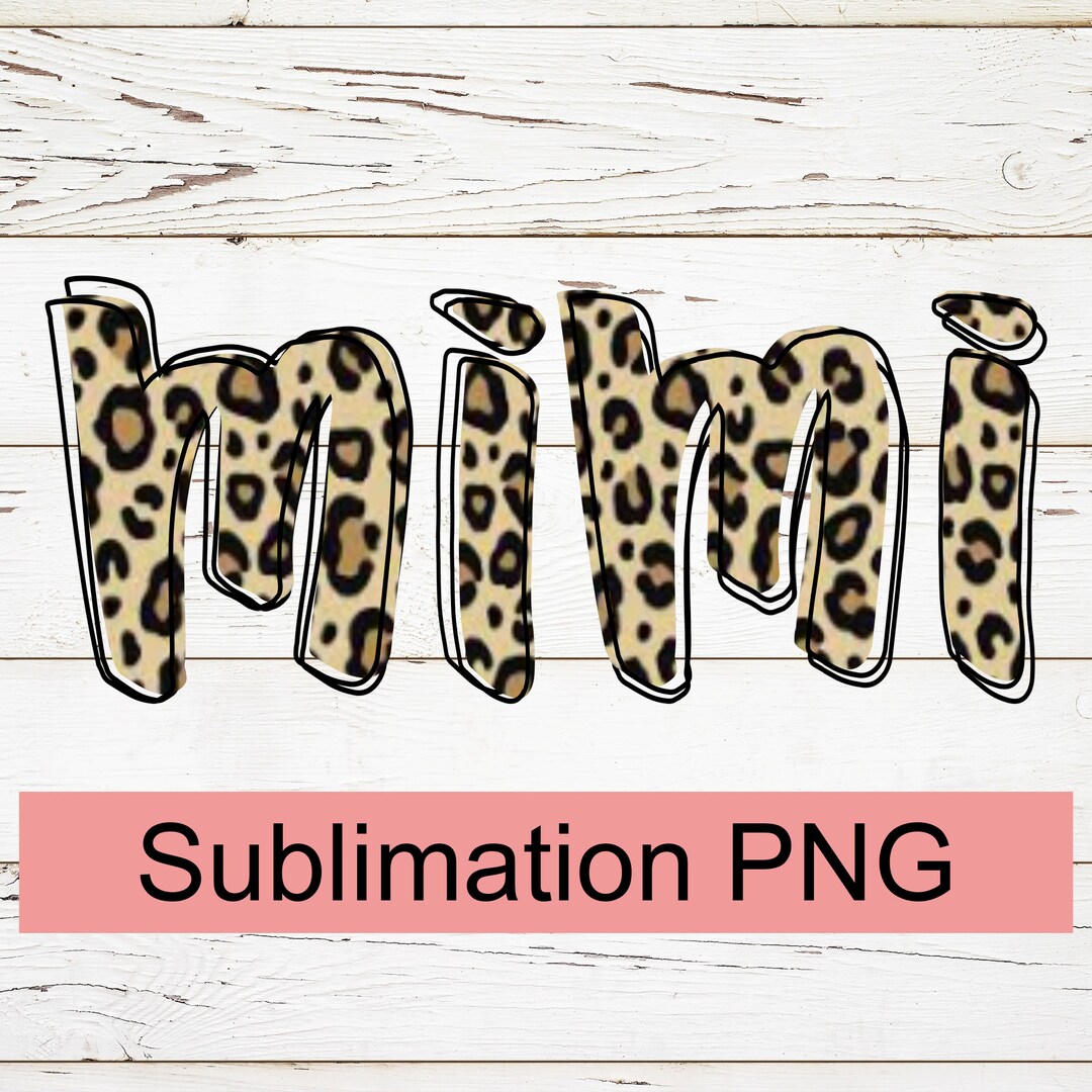 Mimi Png, Leopard Print Mimi File, Mimi Sublimation File, Mimi Doodle ...