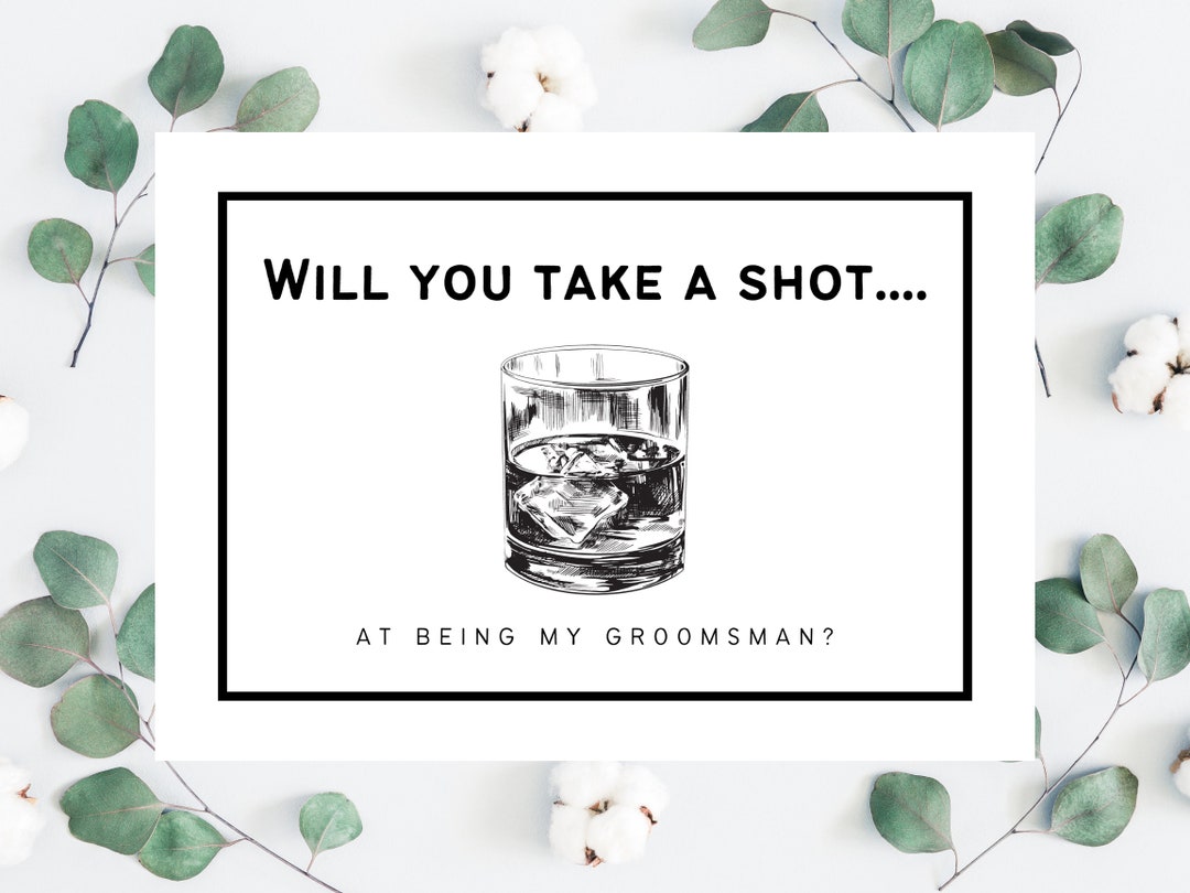 Will You Take a Shot at Being My Groomsman, Will You Take a Shot at ...