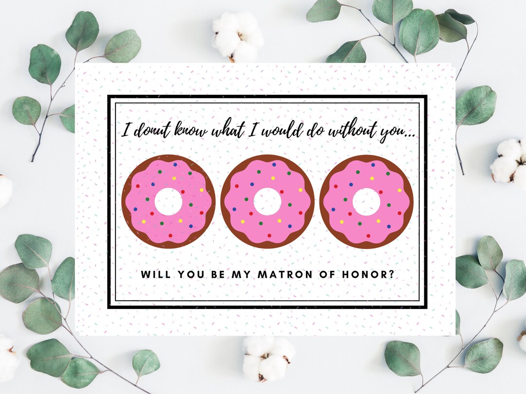 Donut Bridesmaid Proposal, I Donut Know What I Would Do, Bridesmaid ...