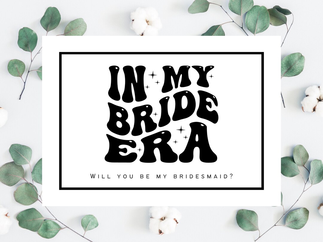 In My Bride Era Proposal, Bridesmaid Era Proposal, Love Story Proposal ...