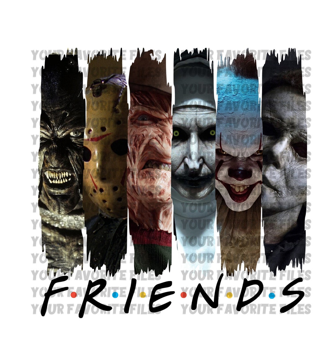 Digital File, Horror Favorites FRIENDS Tshirt Sublimation Scary Movie ...
