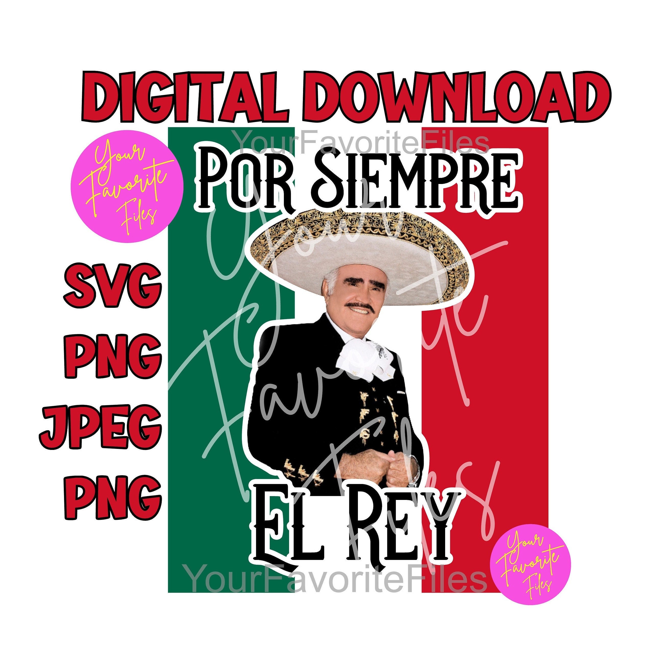 Digital File, Vicente Fernandez, Por Siempre El Rey, SVG, PNG ...