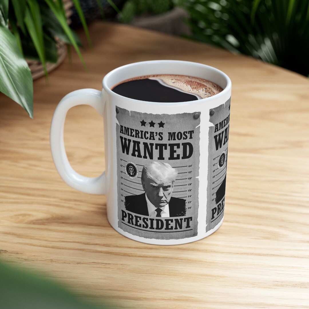 America's Most Wanted Trump Mug Statement Mug Mug Shot Design Political ...