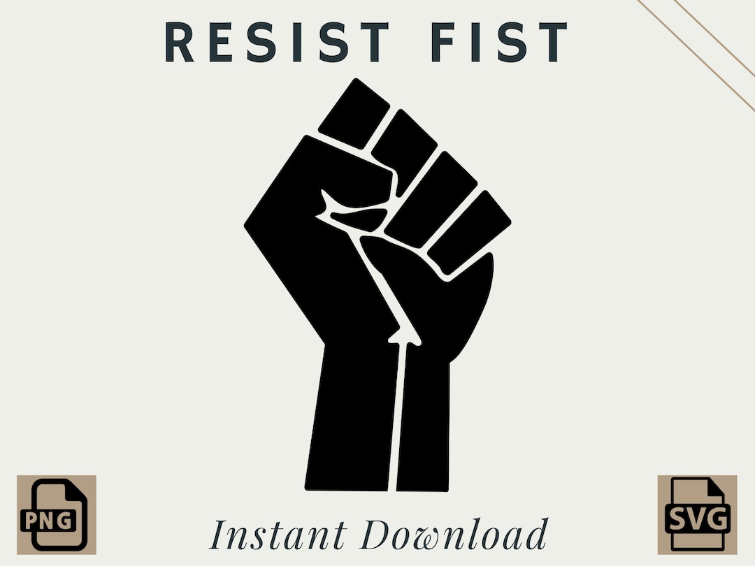 Resist Fist | PNG | SVG | Digital Download | Printable - Etsy