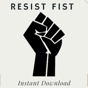 Resist Fist | PNG | SVG | Digital Download | Printable - Etsy