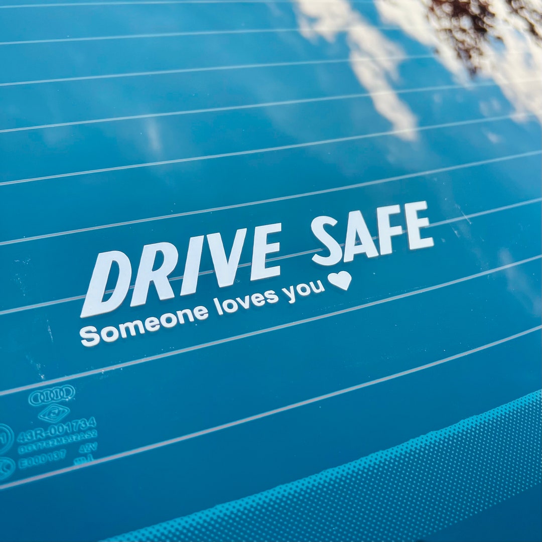 Drive Safe Vinyl Decal, Someone Loves You Decal, JDM Car Decals, Car ...