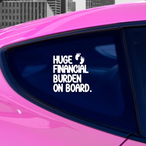 Financial Burden on Board Decal | Baby on Board Decal | Baby Shower ...