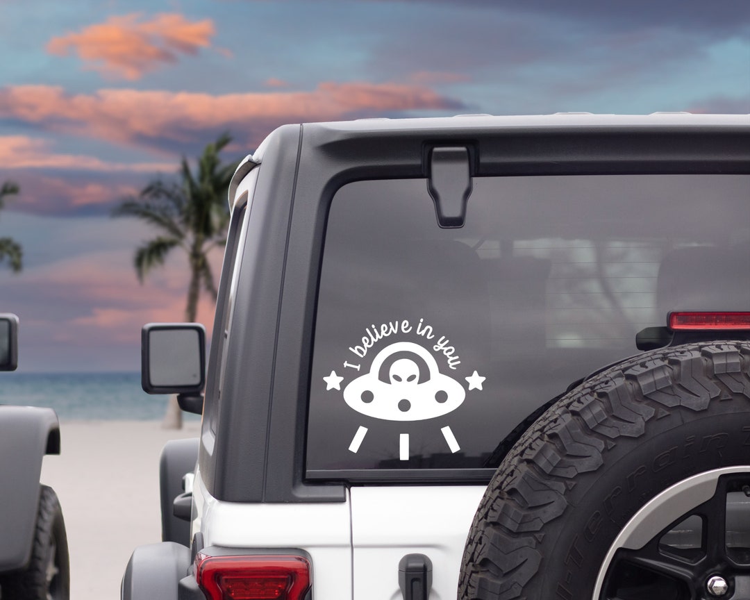 I Believe in You Decal | Alien Car Decal | Alien Sticker | Car Window ...