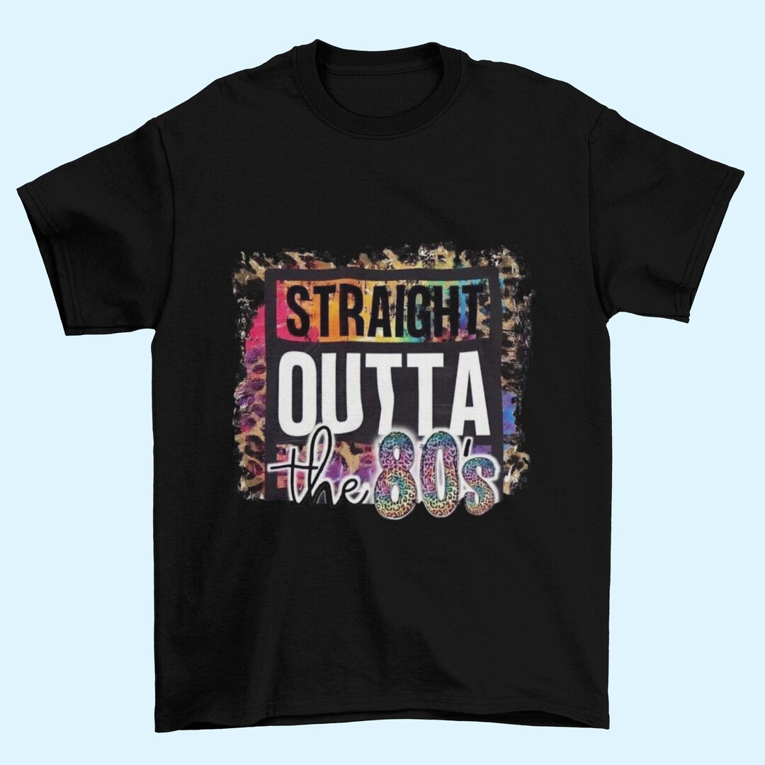 Straight Out of the 80's Tee Shirt | 80's Retro T-shirt | Vintage ...