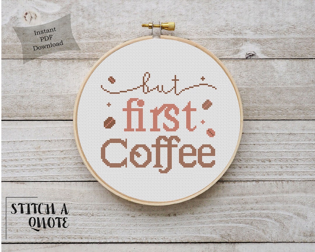 But First Coffee Cross Stitch Pattern | First Coffee Cross Stitch ...