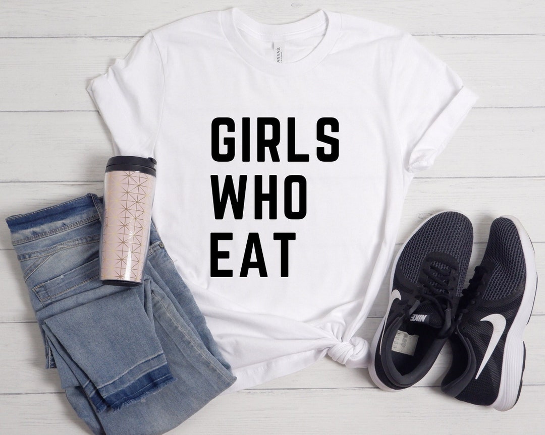Girls Who Eat Shirt Funny Workout Shirt Funny Gym Shirts - Etsy