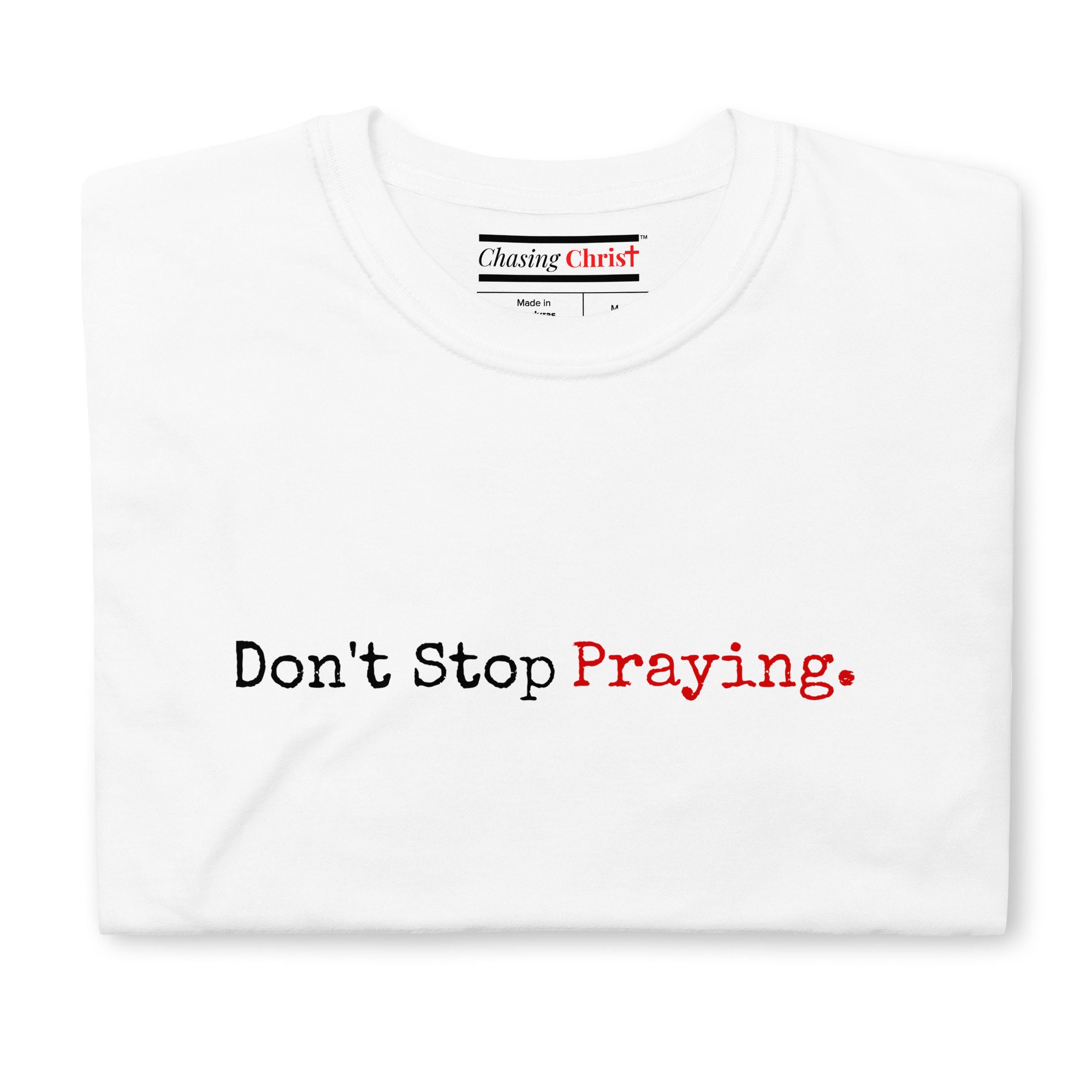 Dont Stop Praying T Shirt Religious High Quality T Shirt Religious