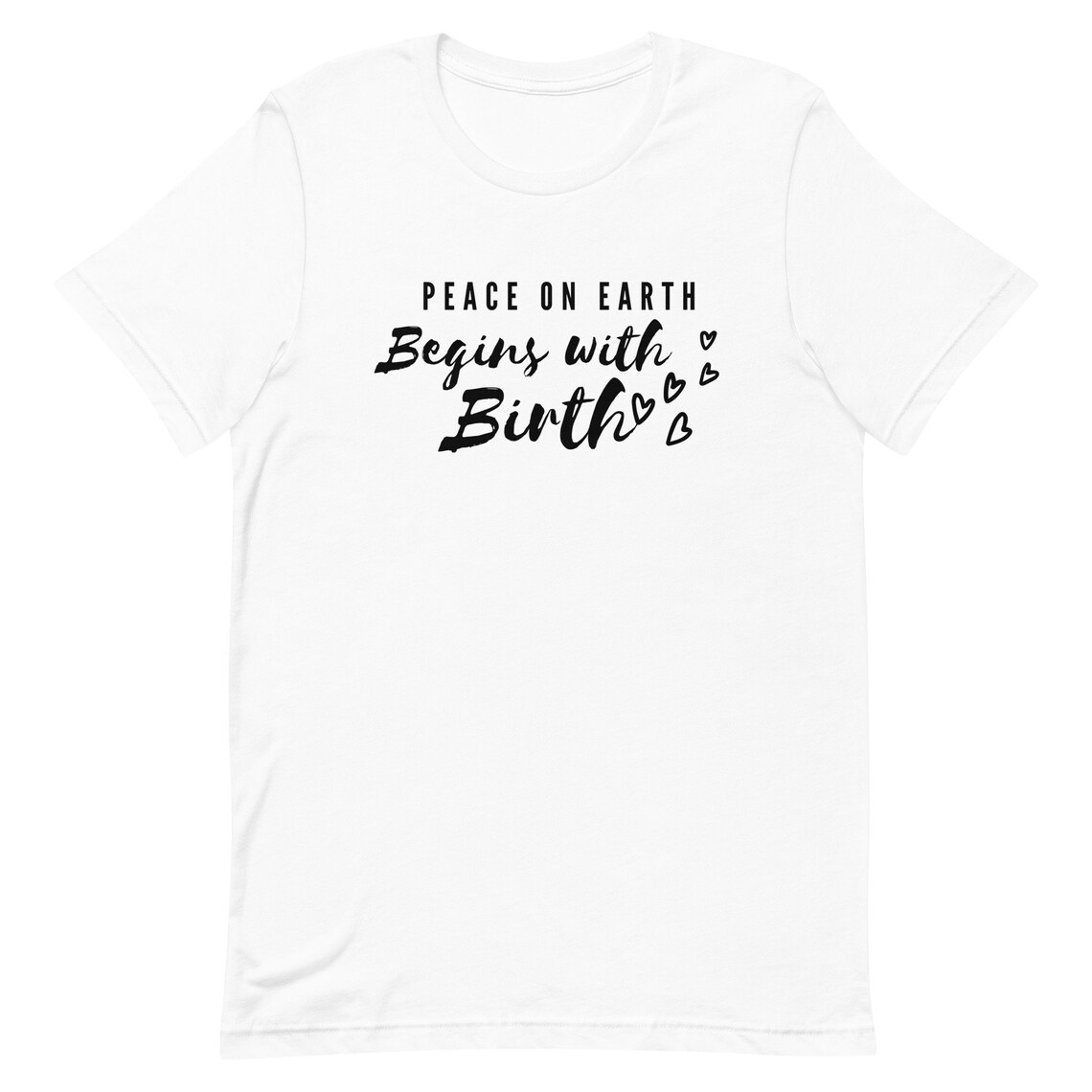 Peace on Earth Begins With Birth Tee, Gift for Doula , Midwife , Birth ...