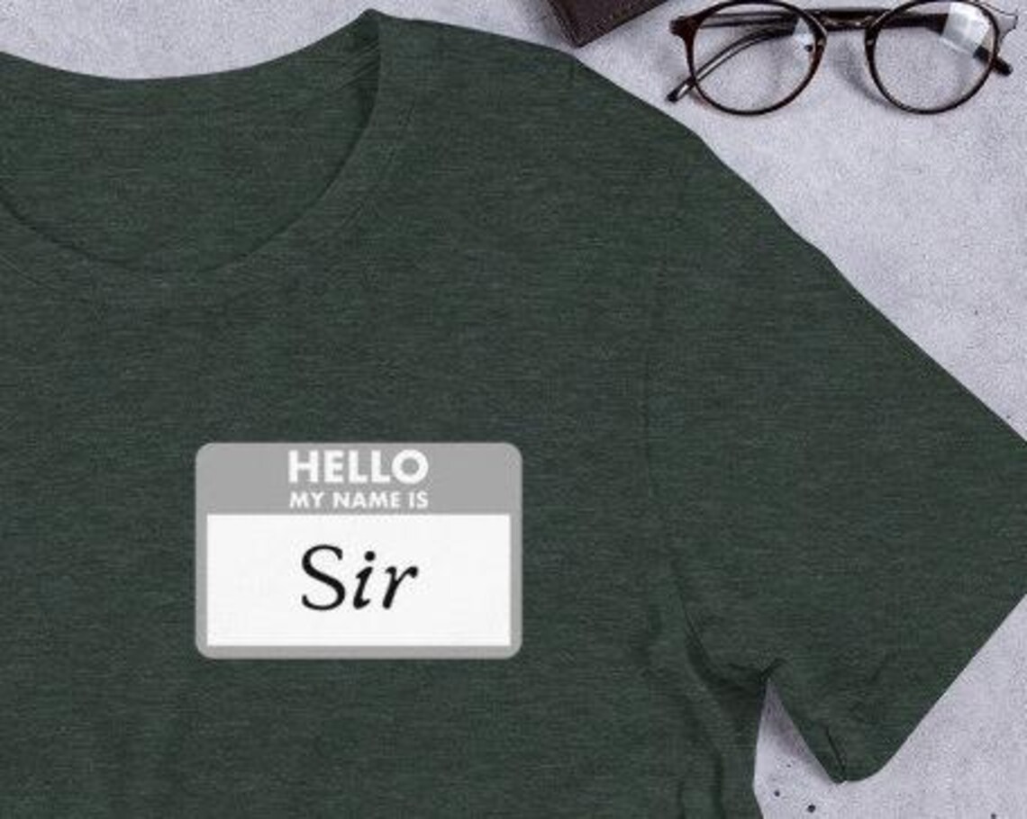 Hello My Name is "sir" Unisex T-shirt - Etsy