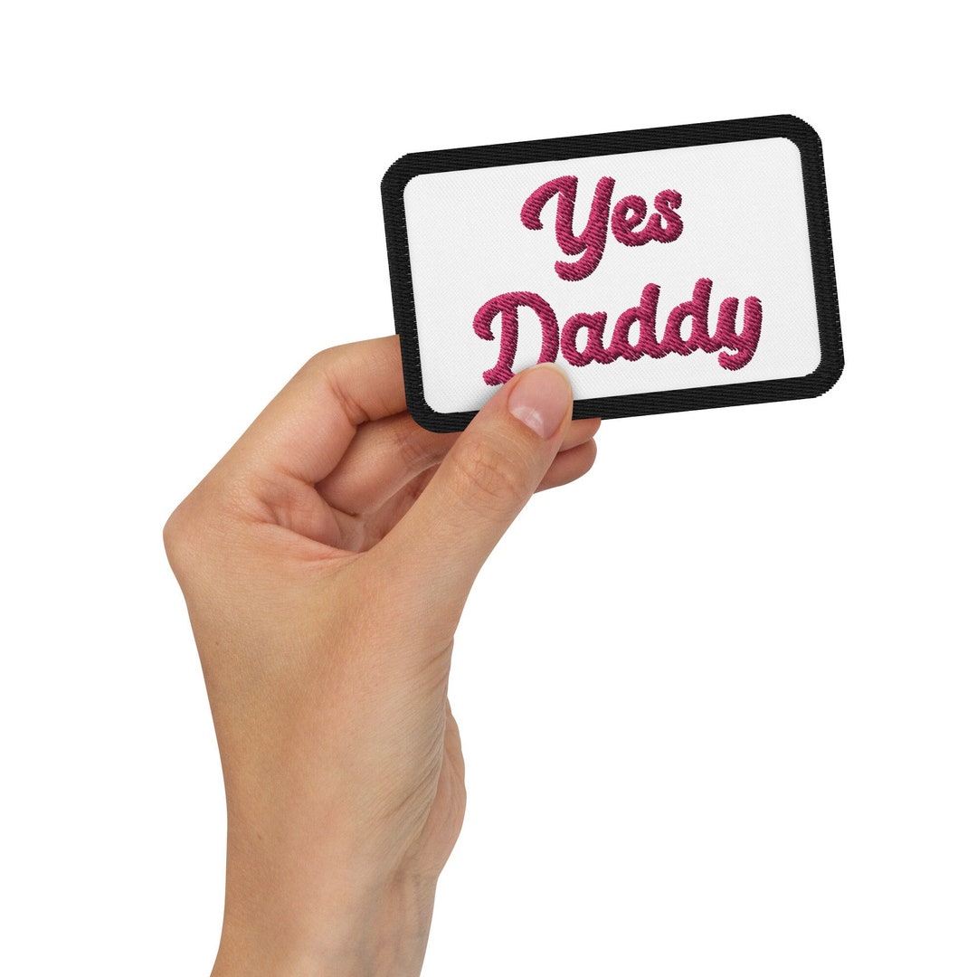 Yes Daddy Embroidered Patch - Etsy